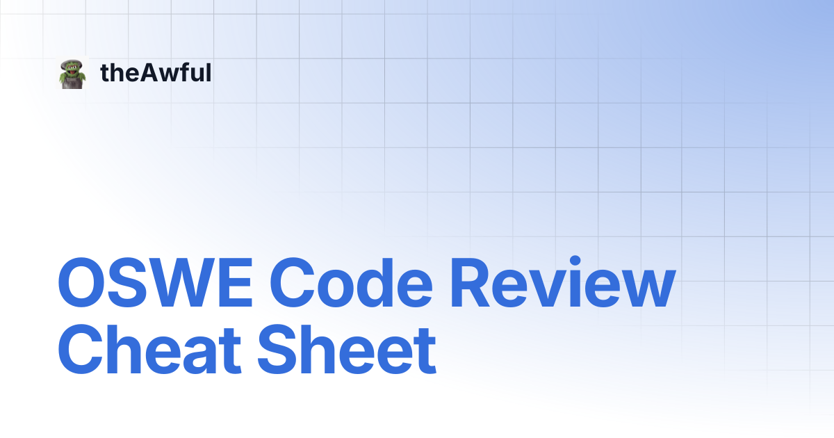 OSWE Code Review Cheat Sheet | theAwful